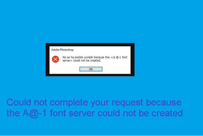 Could Not Complete Your Request Because The A 1 Font Server Could Not Be Created